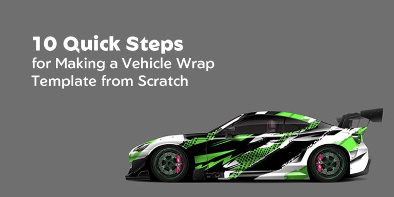 10 Quick Steps for Making a Vehicle Wrap Template from Scratch